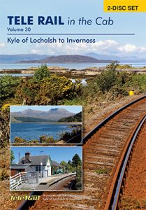 Telerail in the Cab Volume 30 Kyle of Lochalsh to Inverness – Telerail